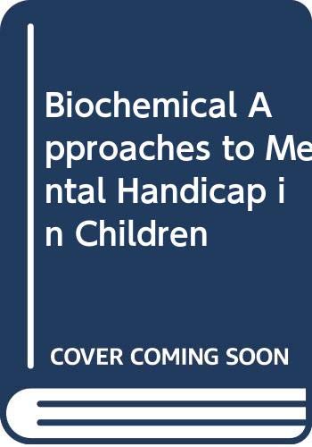 Biochemical Approaches to Mental Handicap in Children: Buy Online at ...