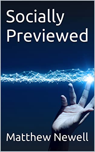 Socially Previewed eBook : Newell, Matthew: Amazon.co.uk: Kindle Store
