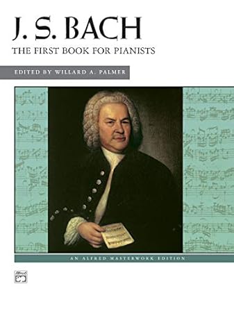 Bach - First Book for Pianists (Alfred Masterwork Edition): Bach ...