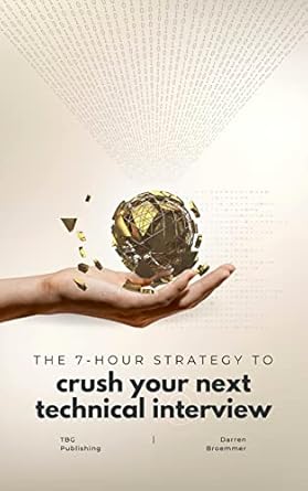 Amazon.com: The 7-Hour Strategy to Crush Your Next Technical Interview ...