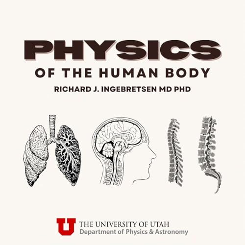 Physics of the Human Body : Richard Ingebretsen: Amazon.in: Audible ...