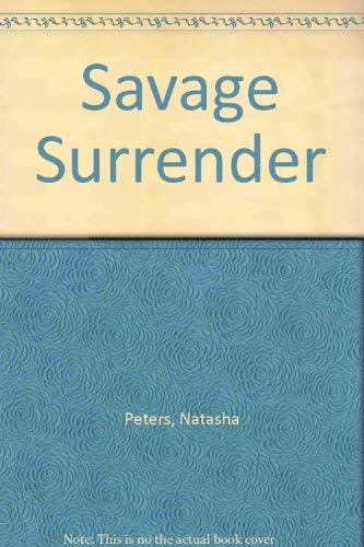 Savage Surrender: Peters, Natasha: 9780441751600: Amazon.com: Books