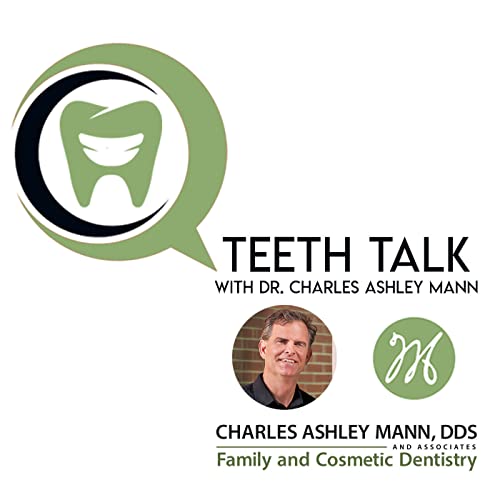 Teeth Talk with Dr. Charles Ashley Mann : Dr. Charles Ashley Mann ...