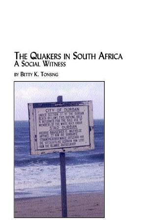 The Quakers in South Africa: A Social Witness (Quaker Studies, 3 ...