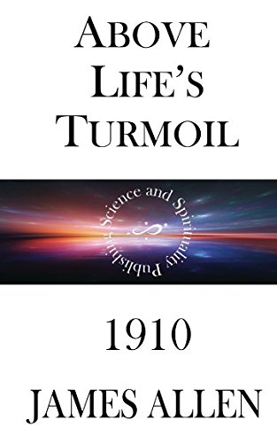 Above Life's Turmoil: Allen, James: 9781521901205: Amazon.com: Books