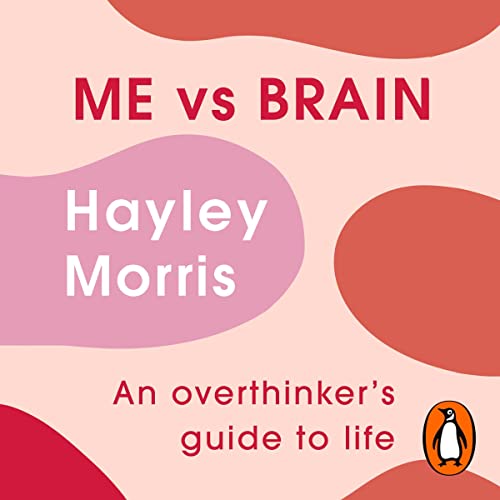Me vs Brain: An Overthinker’s Guide to Life (Audio Download): Hayley ...