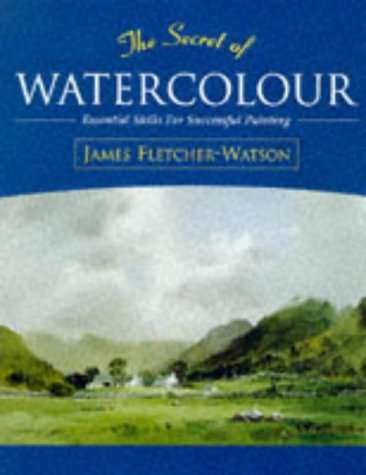 Amazon | The Secret of Watercolour: Essential Skills for Successful ...