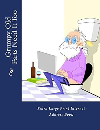 Grumpy Old Farts Need It Too Extra Large Print Internet Address Book