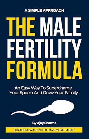 The Male Fertility Formula: An Easy Way To Supercharge Your Sperm ...