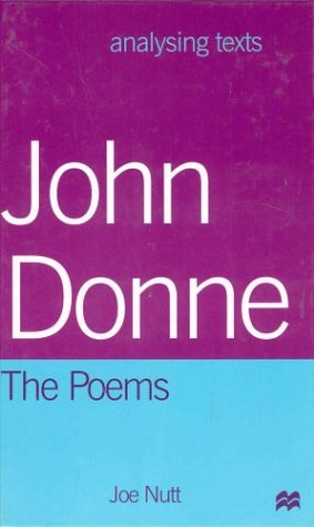 John Donne: The Poems (Analysing Texts): Joe Nutt: 9780312225223 ...