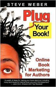 Plug Your Book! Publisher: Weber Books: Steve Weber: Amazon.com: Books