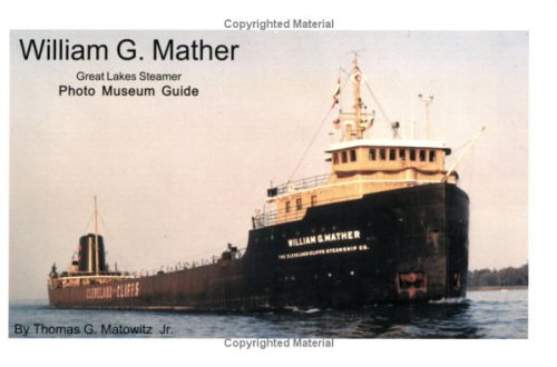 William G. Mather: Great Lakes steamship (Photo Museum Guide): Thomas G ...