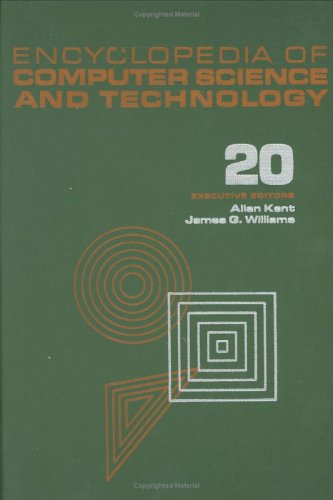 Encyclopedia of Computer Science and Technology: Volume 20 - Supplement ...