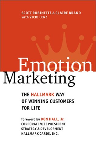 Emotion Marketing: The Hallmark Way of Winning Customers for Life ...