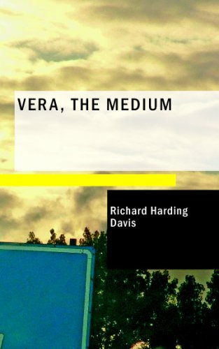 Amazon.com: Vera the Medium: 9781434674760: Davis, Richard Harding: Books