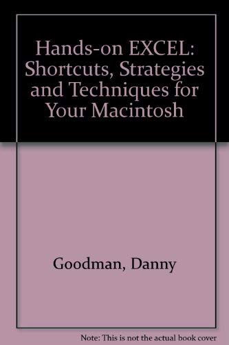 Hands-on EXCEL: Shortcuts, Strategies and Techniques for Your Macintosh ...