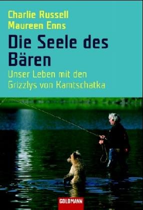 Die Seele des Bären: Unser Leben mit den Grizzlys von Kamtschatka ...