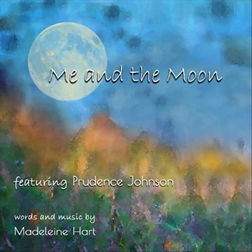Play Me and the Moon (feat. Prudence Johnson) by Madeleine Hart feat ...