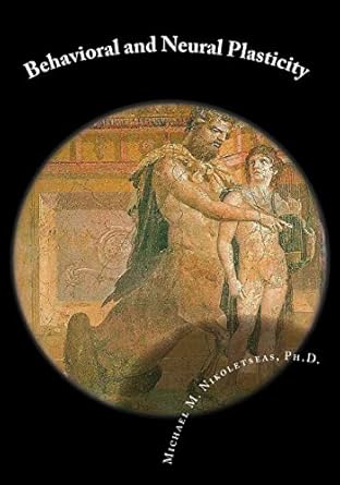 Behavioral and Neural Plasticity (The brain, anatomy and function ...