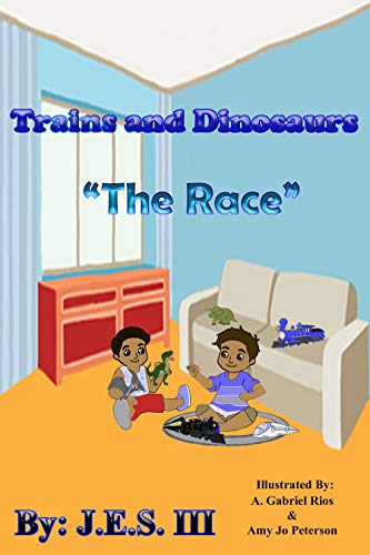 Trains and Dinosaurs, The Race eBook : Serna, Jesse, Peterson, Amy Jo ...