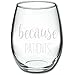 Amazon.com | Because Patients Funny Stemless Wine Glass 15oz - Unique Gift Idea for Dentist ...