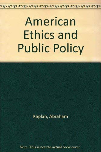 Amazon.com: American Ethics and Public Policy: 9780313223549: Kaplan ...