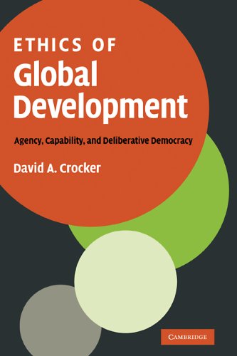Ethics of Global Development: Agency, Capability, and Deliberative ...