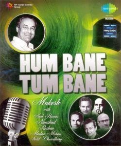 Hum Bane Tum Bane-Mukesh With Anil Biswas/Naushad/Roshan/Madan Mohan ...
