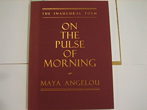 On The Pulse Of Morning: Maya Angelou's Inaugural Poem 1993 by Dr Maya ...