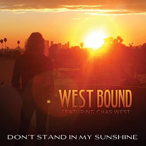 Play Dont Stand in My Sunshine by West Bound on Amazon Music Unlimited