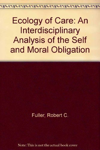 Ecology of Care: An Interdisciplinary Analysis of the Self and Moral ...