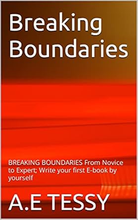 Breaking Boundaries: BREAKING BOUNDARIES From Novice to Expert; Write ...