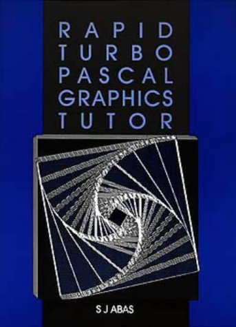 Rapid Turbo Pascal Graphics Tutor: Abas, J: 9780750302067: Amazon.com: Books