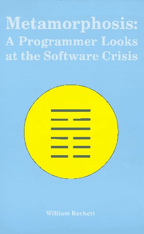 Metamorphosis : A Programmer Looks at the Software: 9780966033397 ...