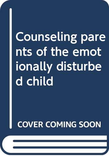Counseling parents of the emotionally disturbed child : Amazon.in: Books