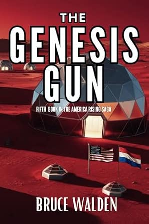 The Genesis Gun: 5th Book in the America Rising Saga: Walden, Bruce ...
