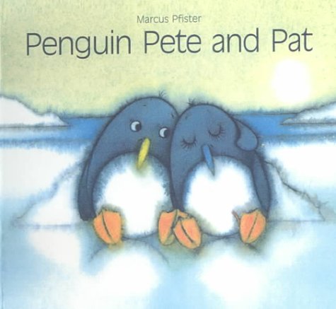 Penguin Pete and Pat: Pfister, Marcus, Bell, Anthea: 9780606142908 ...