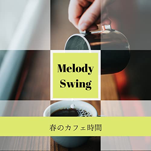 Play 春のカフェ時間 by Melody Swing on Amazon Music