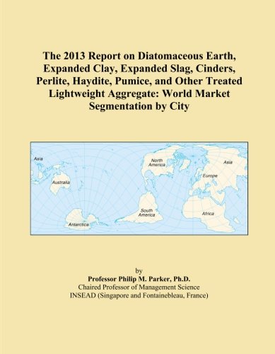 The 2013 Report on Diatomaceous Earth, Expanded Clay, Expanded Slag ...