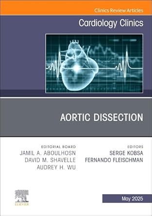 Buy Aortic Dissection, an Issue of Cardiology Clinics: Volume 43-2 Book ...