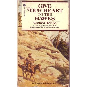 Give Your Heart to the Hawks: A Tribute... book by Win Blevins