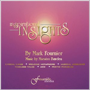 Mark Fournier & Maestro Clyde Bawden - Inspirational Insights - Amazon ...