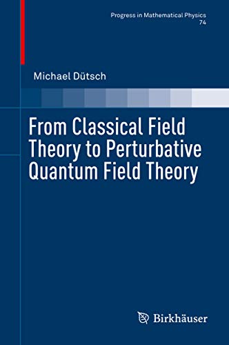 From Classical Field Theory to Perturbative Quantum Field Theory ...