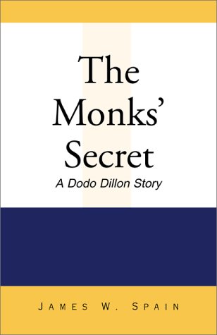 The Monks' Secret: Spain, James W.: 9780738824925: Amazon.com: Books
