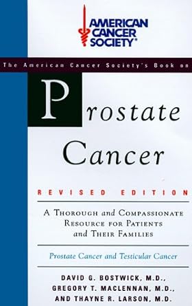 The American Cancer Society: Prostate Cancer, revised edition: American ...