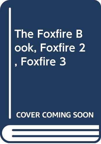 Amazon.co.jp: The Foxfire Book, Foxfire 2, Foxfire 3 : Wigginton, Eliot: 洋書