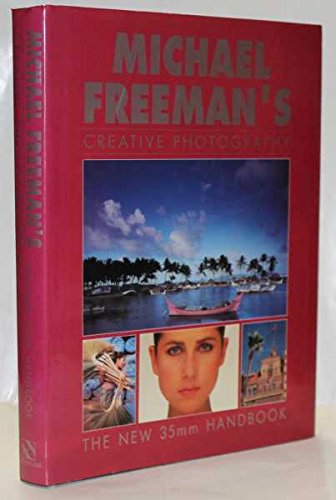 Michael Freeman's Creative Photography: The New 35mm Handbook : Freeman ...