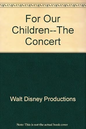 For Our Children-The Concert: Walt Disney Productions: 9781557234346 ...