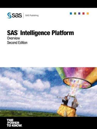 SAS Intelligence Platform: Overview, Second Edition: SAS Publishing ...