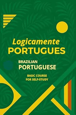Logicamente Português: Brazilian Portuguese - basic course for self ...